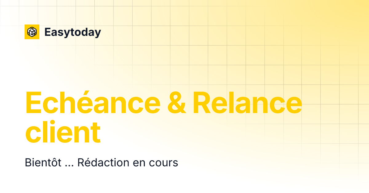 Echéance & Relance client | Easytoday