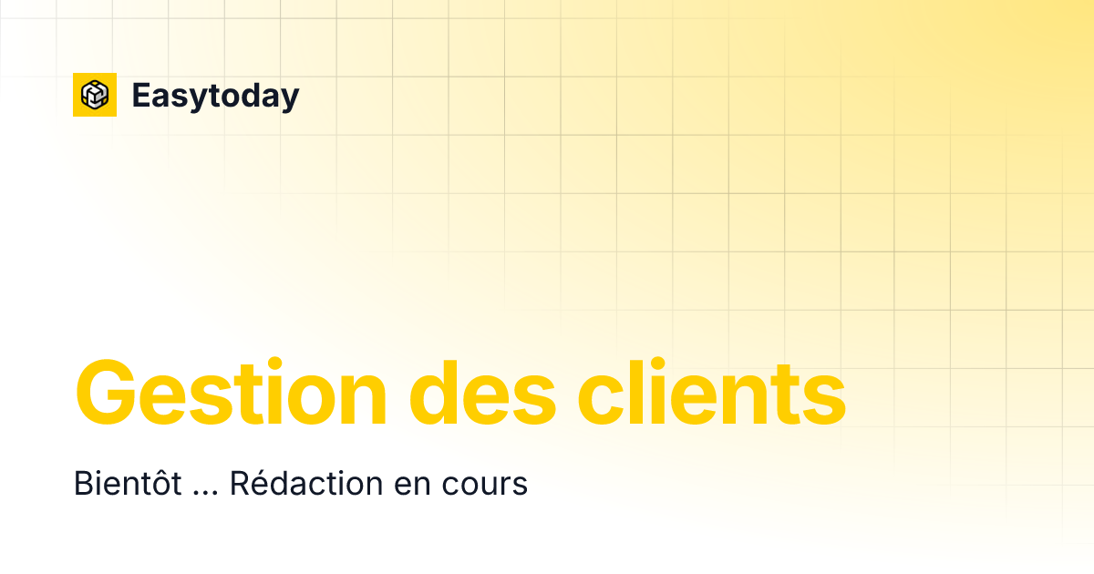 Gestion des clients | Easytoday